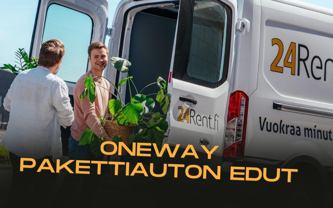 Yksisuuntaisen eli oneway pakettiauton vuokraamisen edut -24Rent